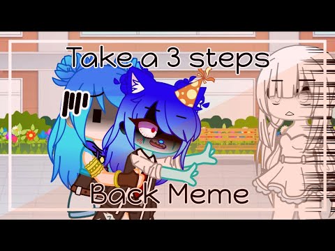 ||Take a 3 steps back meme|| - YouTube
