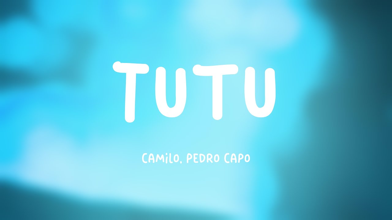 Tutu - Camilo, Pedro Capó (Lyrics) 🦗 - YouTube