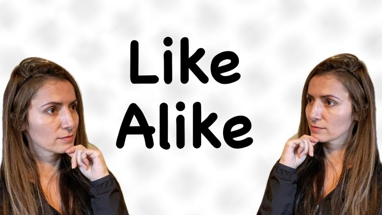 Like and ALIKE - YouTube