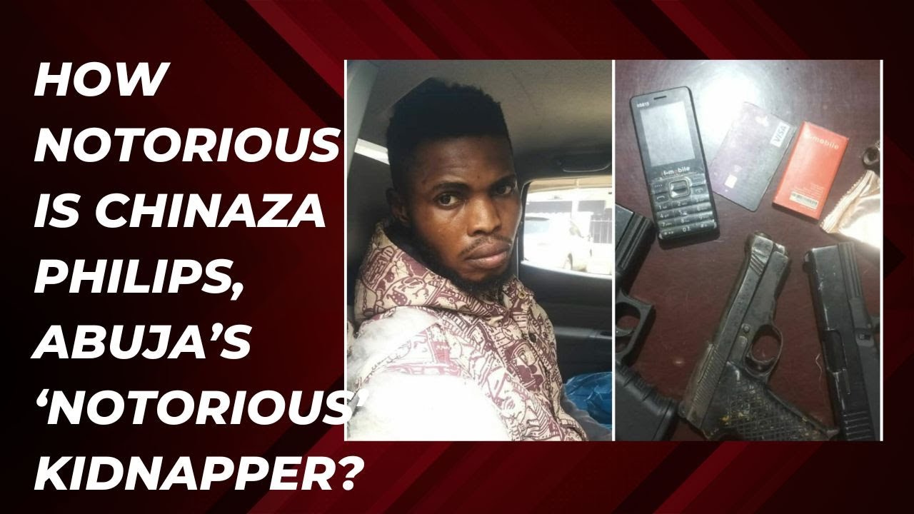 How Notorious Is Chinaza Philips, Abuja's 'Notorious ' Kidnapper? - YouTube