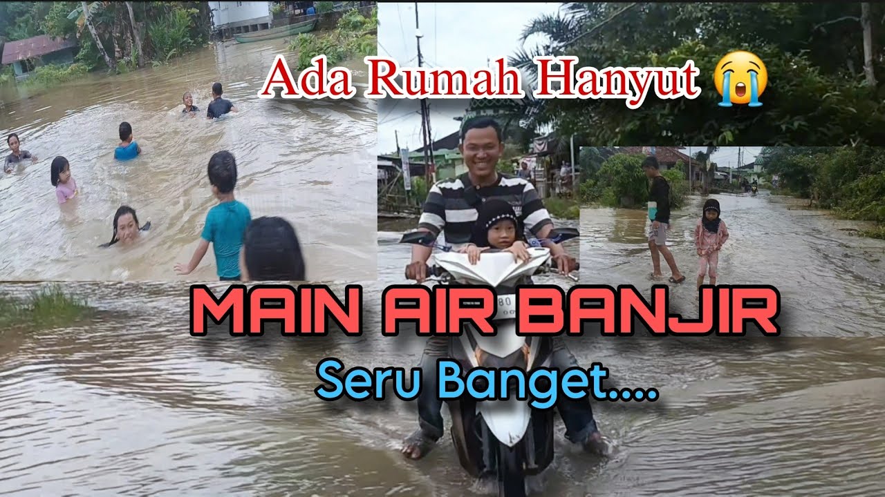 KESERUAN KITA MAIN AIR BANJIR - YouTube