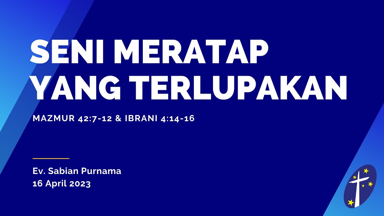 [16.04.23] Seni Meratap Yang Terlupakan (Mazmur 42:7-12 & Ibrani 4:14 ...