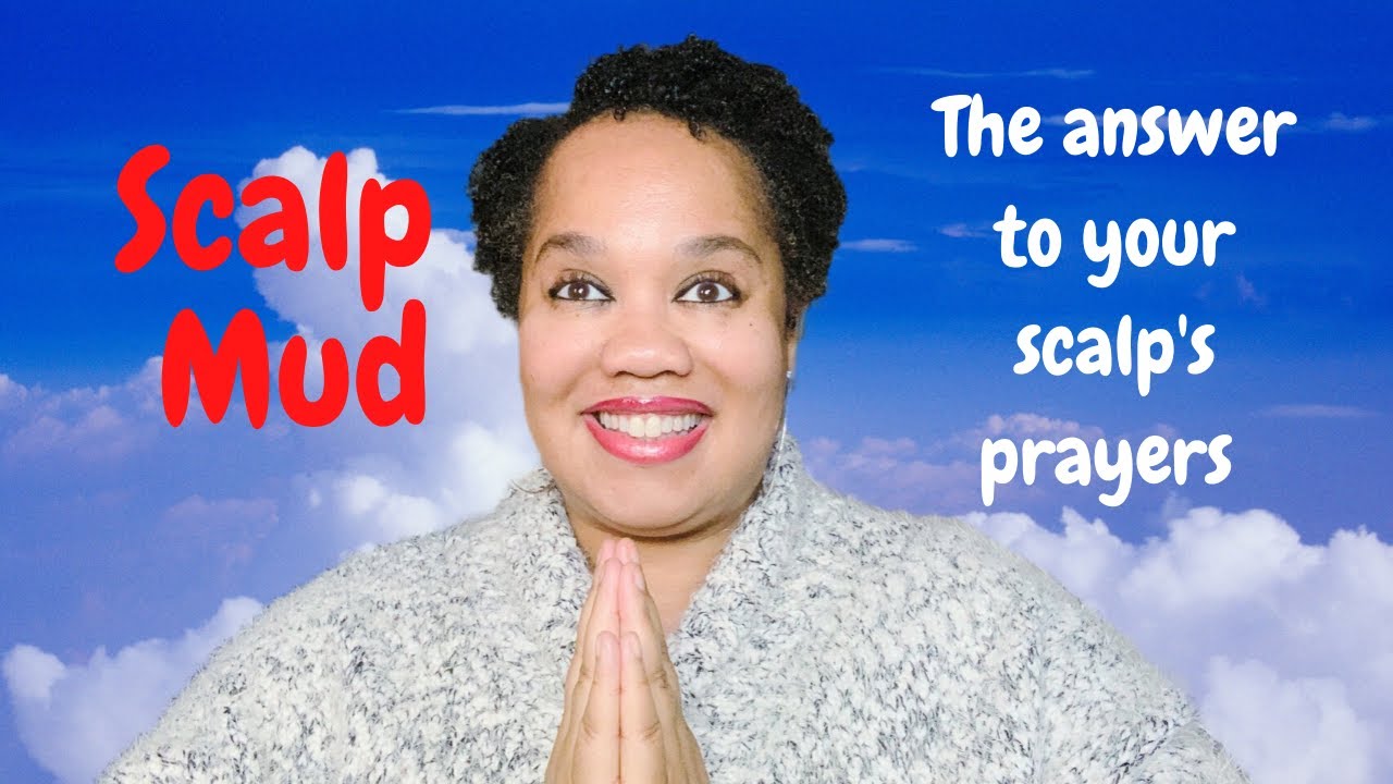 SCALP MUD Strengthen your hair follicles & fortify your scalp!!! - YouTube