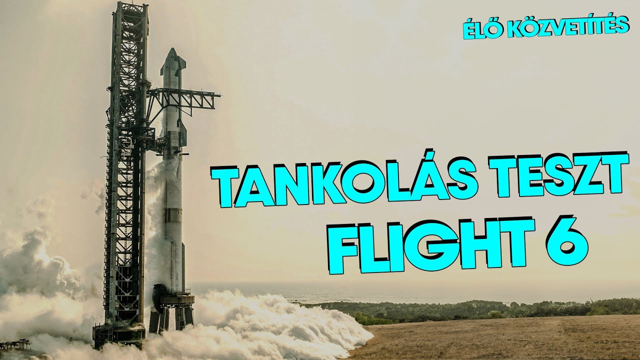 Részleges STARSHIP tankolás | 3 nap a Flight 6 tesztrepülésig ...