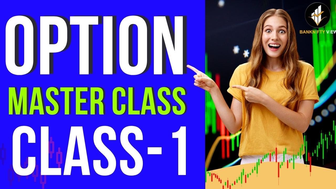 Master Option Class 1: A Comprehensive Option Class Series - YouTube