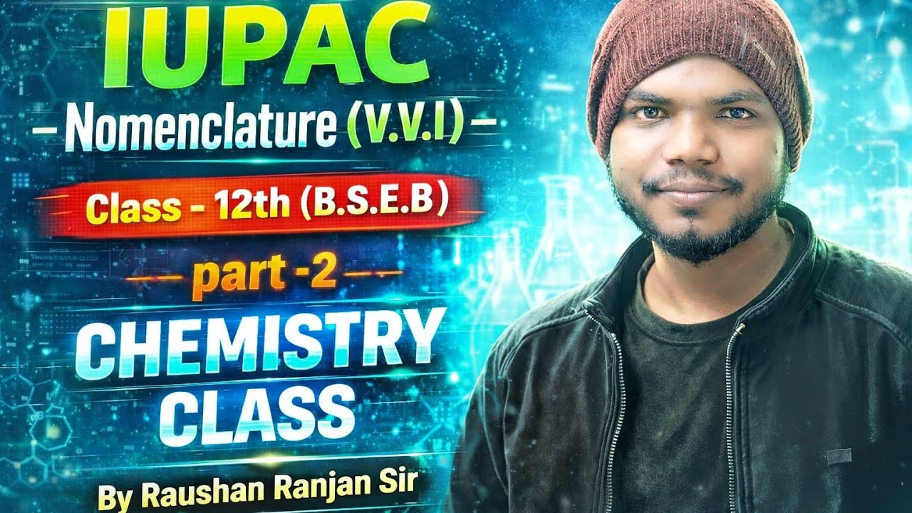 Class 12th Organic Chemistry IUPAC Nomenclature lecture 2l By:-Raushan ...