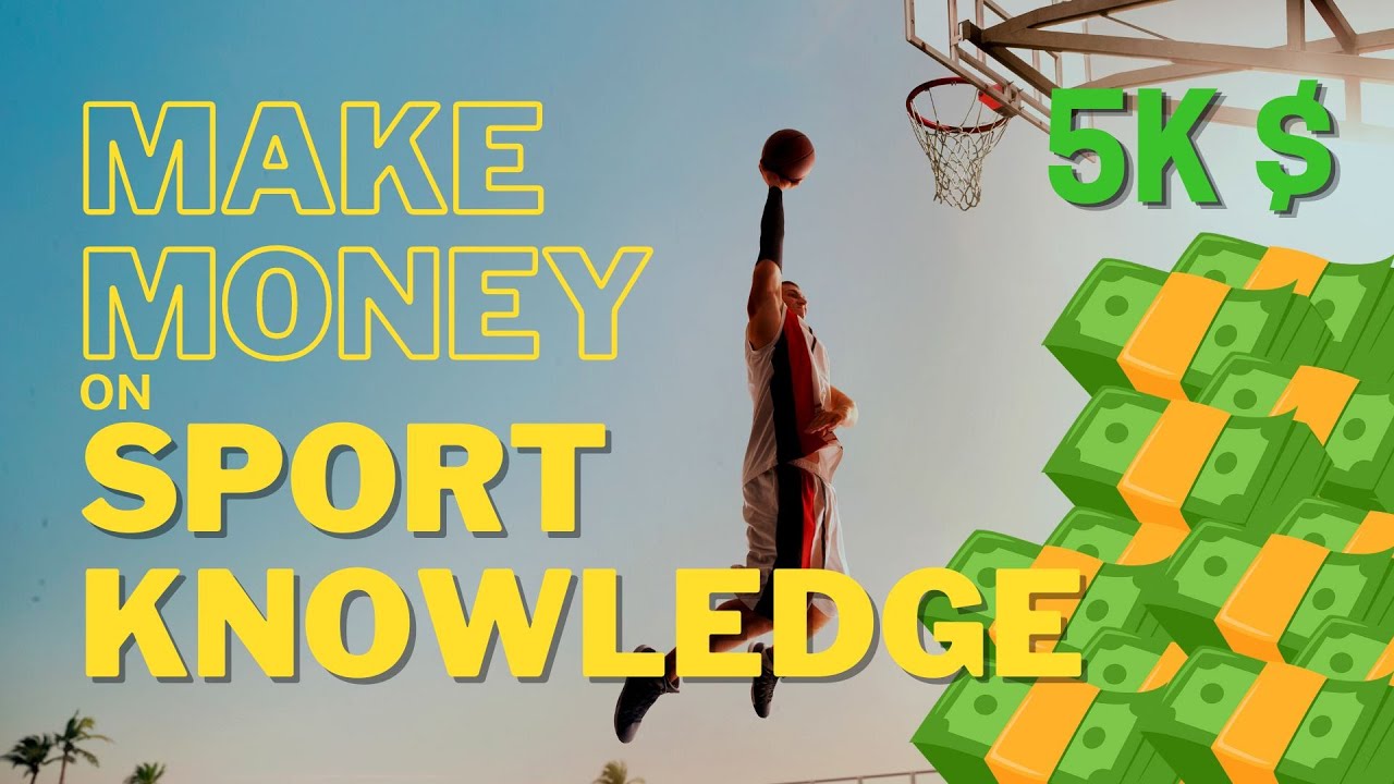 HOW TO MAKE MONEY On SPORT KNOWLEDGE - YouTube