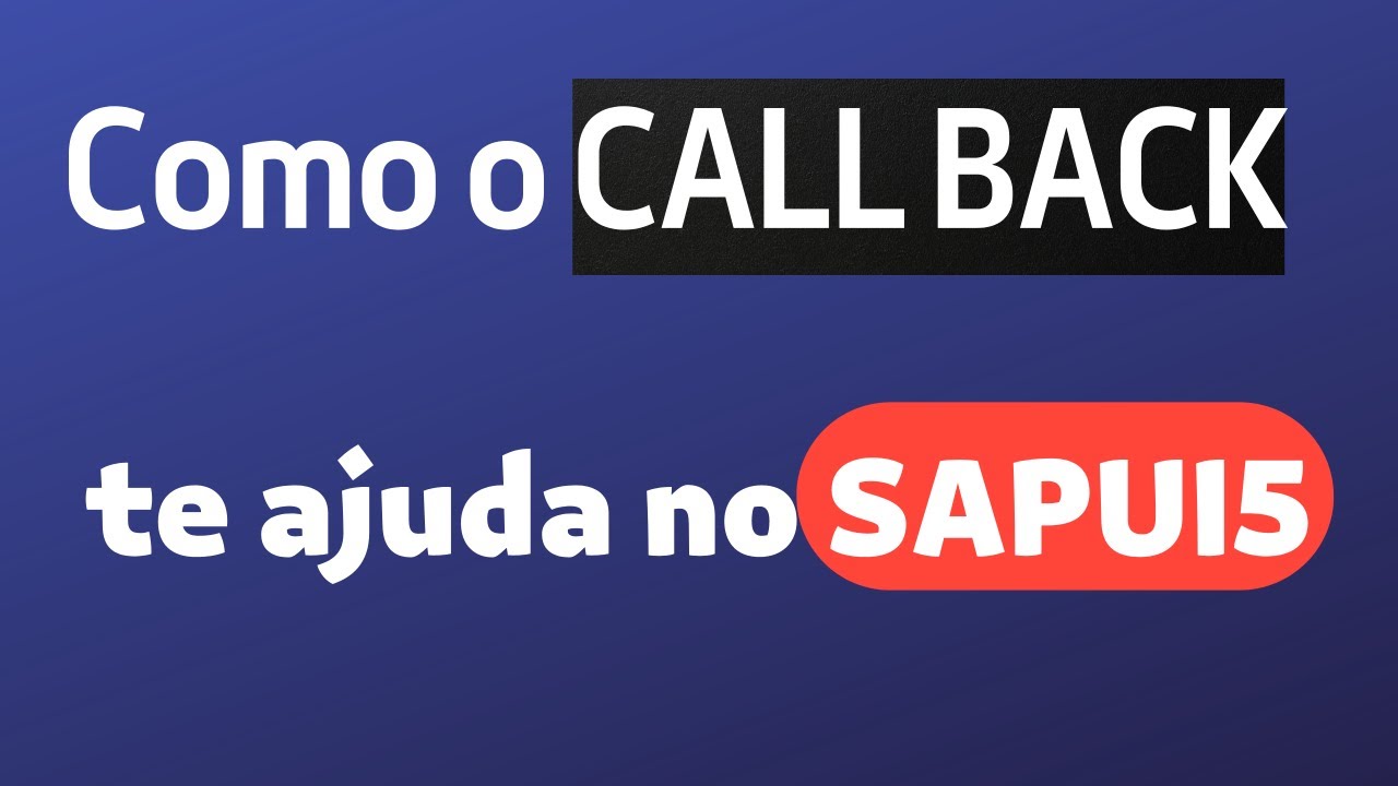 COMO O CALLBACK TE AJUDA NO SAPUI5 - YouTube