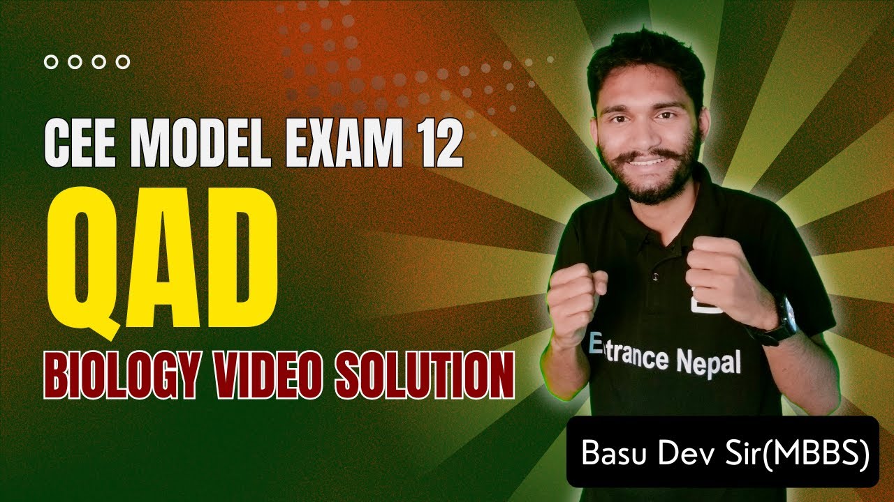 BIOLOGY/QAD video solution | CEE Model Exam 12 | Entrance Nepal | - YouTube