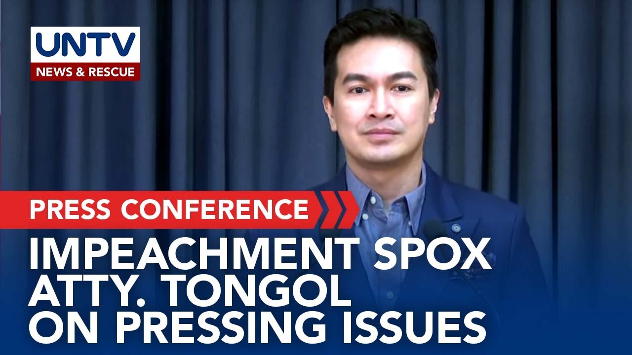 Press briefing with Impeachment Spokesperson Atty. Regie Tongol | June ...