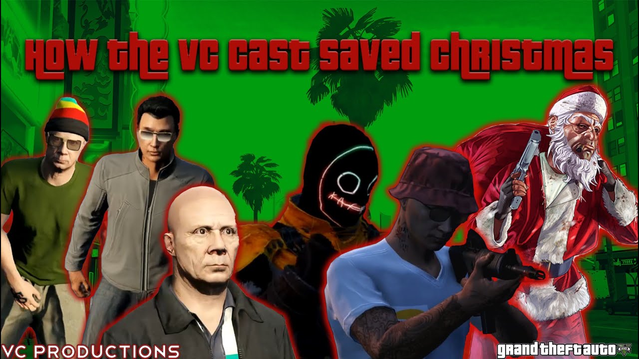How The VC Productions Cast Saved Christmas - A GTA Short Film - A VC ...