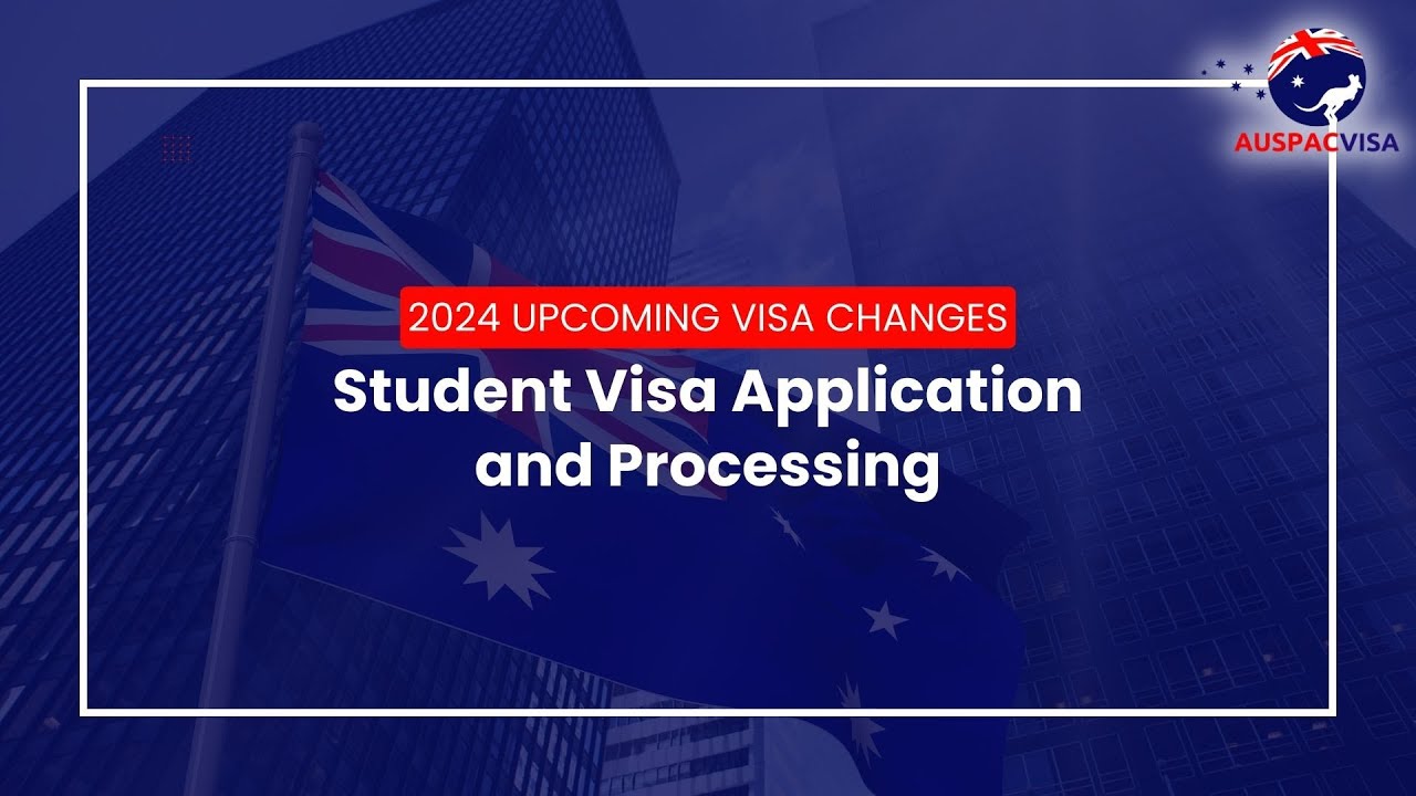 2024 Upcoming Visa Changes: Student Visa Application and Processing - YouTube