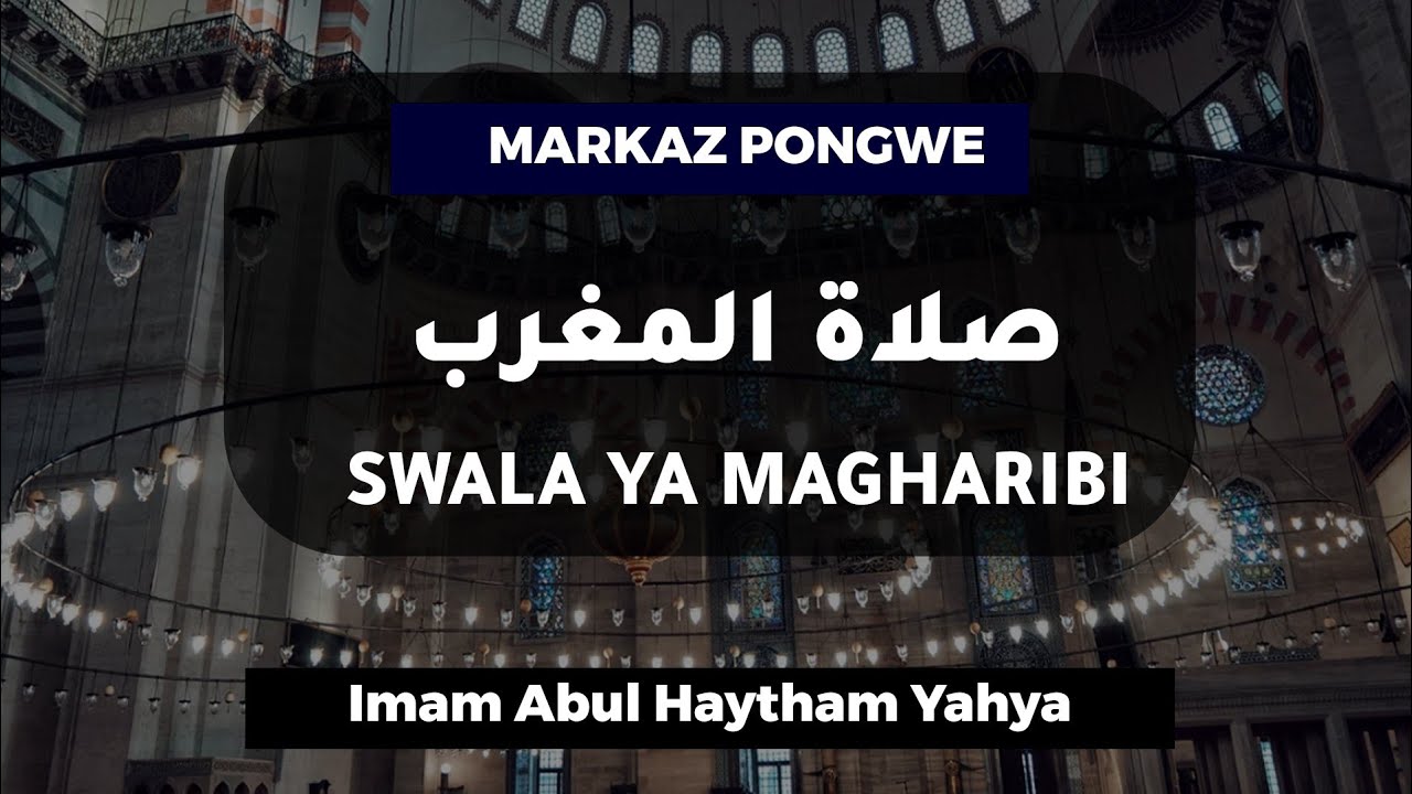 Swala Ya Magharibi 15.07.2022M, Markaz Pongwe : by Qari Abul Haytham ...
