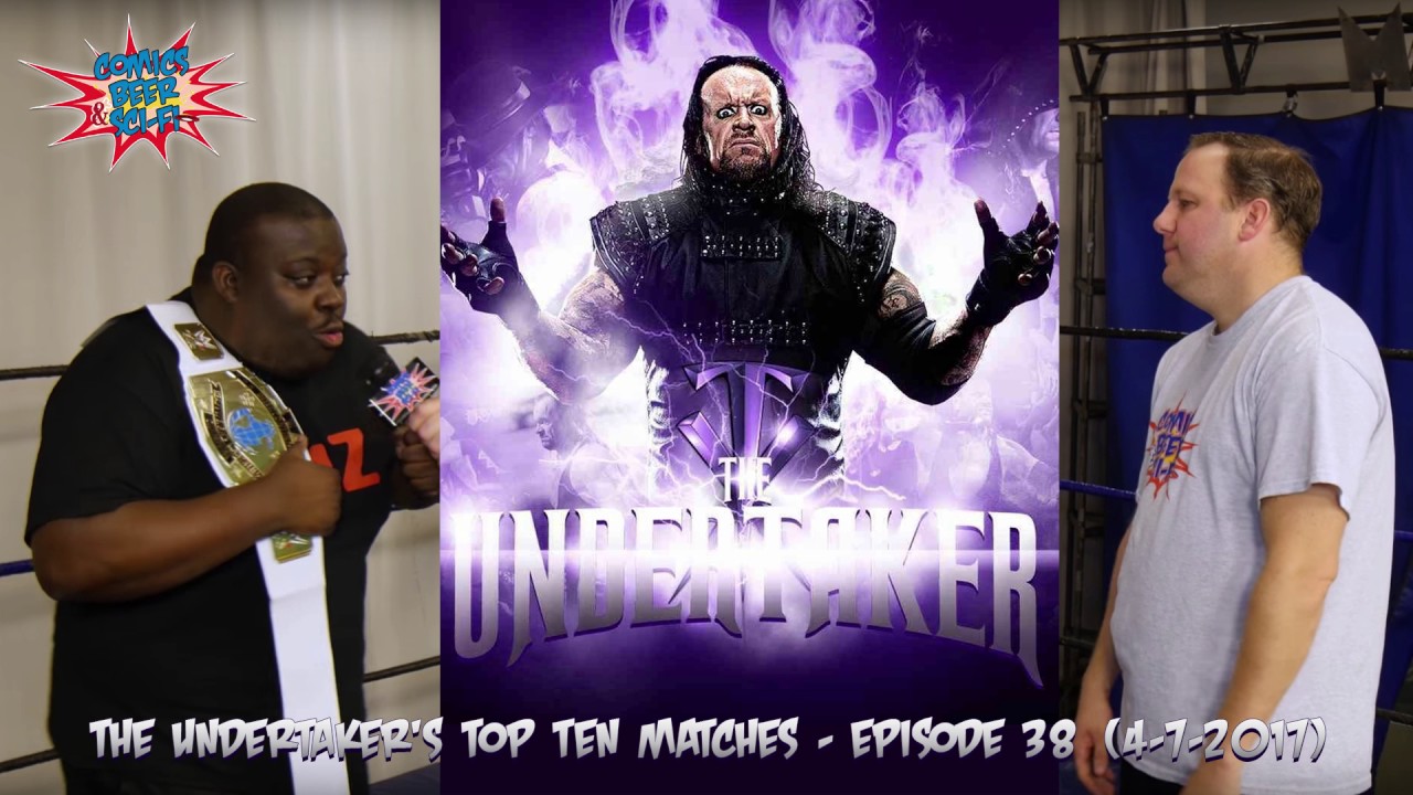 The Undertaker's Top Ten Matches - Podcast Episode 38 (4-7-17) - YouTube