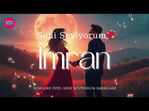 İmran İçin Seni Seviyorum – Duygusal Aşk Şarkısı
