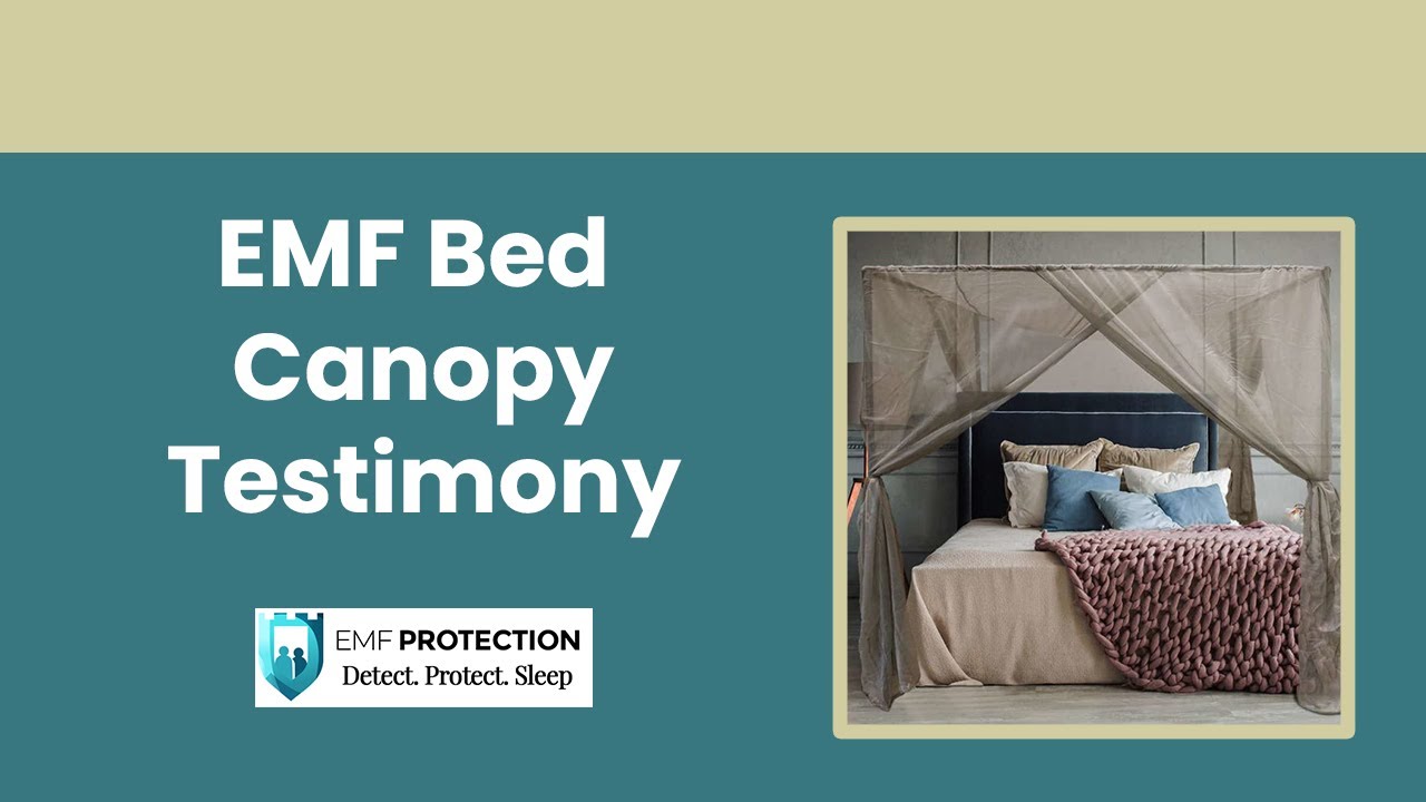 EMF Bed Canopy Testimony | EMF Protection - YouTube