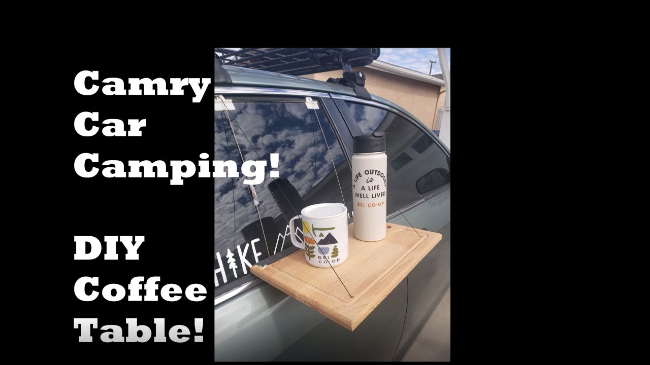 Toyota Camry Sedan Car Camping - DIY Coffee Table - YouTube