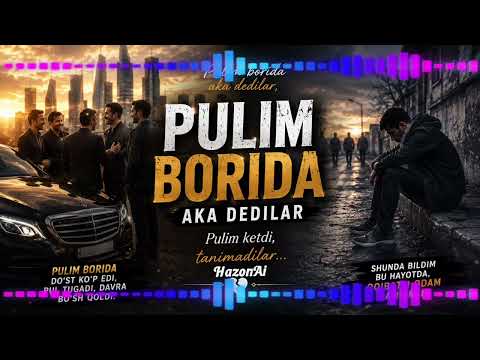 Pulim borida davra to‘la edi...Pul tugadi, hamma ketdi. 🥀🎵 Pulim Borida