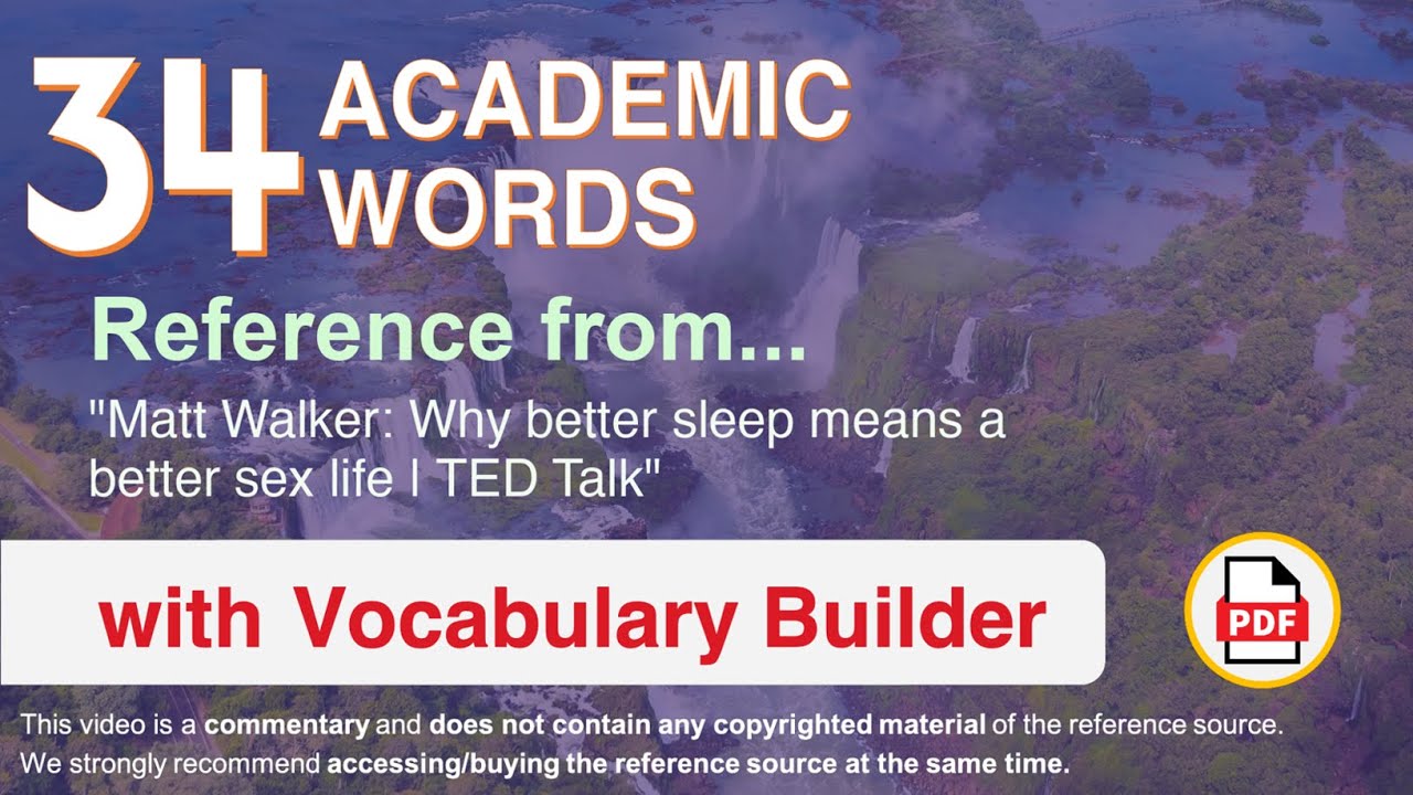 34 Academic Words Ref from "Matt Walker: Why better sleep means a ...