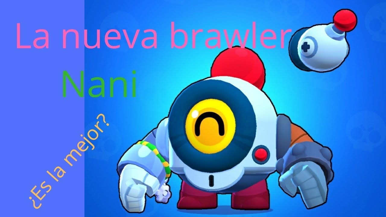 Todo sobre nani de brawl starts - YouTube