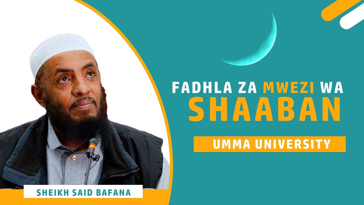Fadhla Za Mwezi Wa Shaaban | Sheikh Said Bafana | Umma University - YouTube