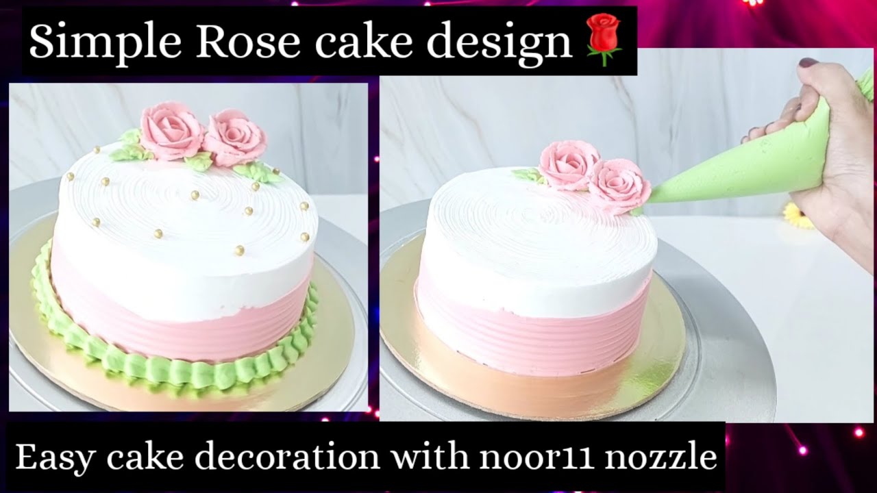 Simple cake design with Noor11 nozzle | Easy rose cake design | N11 ...