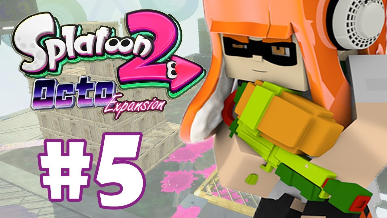 SPLATOON 2: OCTO EXPANSION #5 - AGORA É MINECRAFT? - YouTube