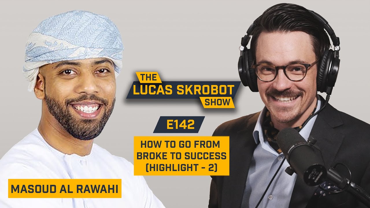 The Lucas Skrobot Show | How to go from BROKE to success (Part 2) feat ...