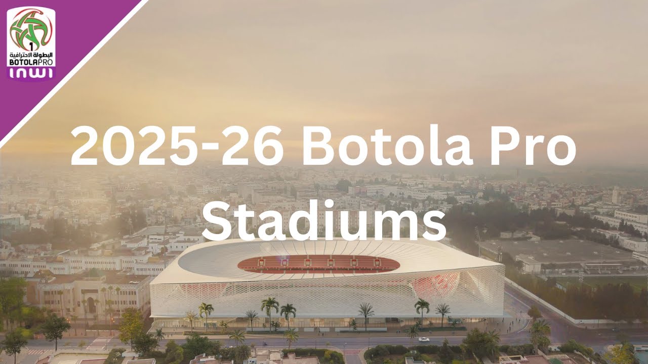 2025-26 Botola Pro Stadiums - YouTube