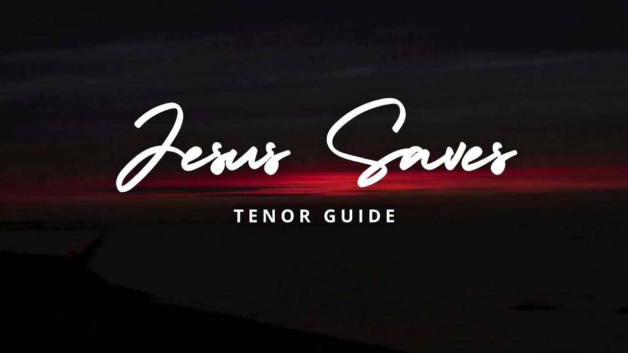 Jesus Saves | Roger and Debbie Bennett | SATB Guide | Tenor - YouTube