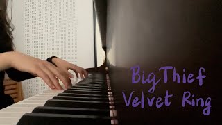 big thief- velvet ring piano cover Chords - Chordify