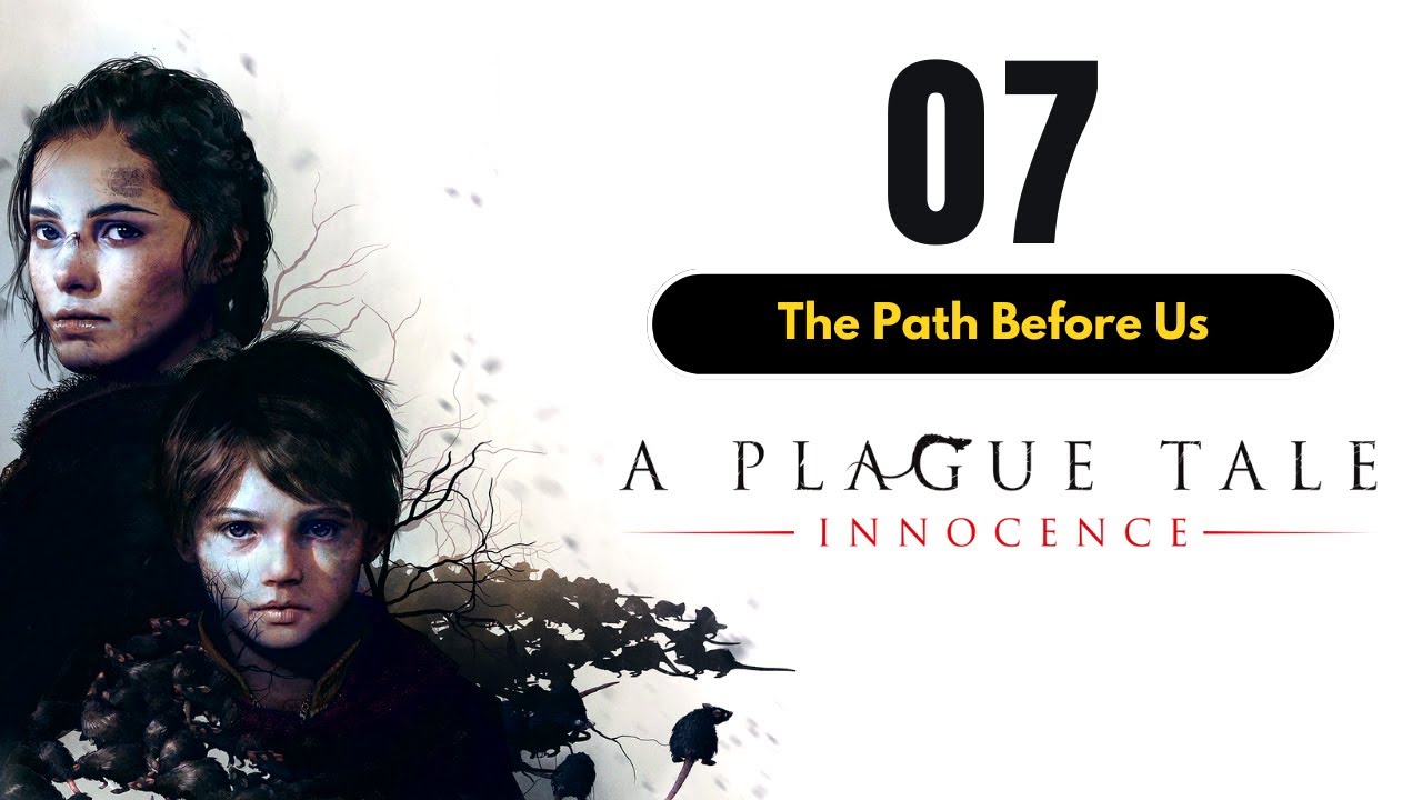 The Path Before Us - Chapter 7 | A Plague Tale : Innocence | Gameplay ...