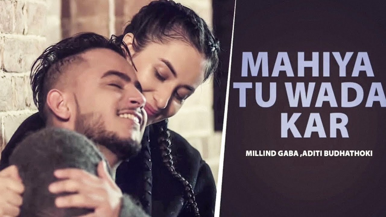Mahiya Tu Wada Kar (HD Video) | Millin Gaba | Aditi Budhathoki | New ...