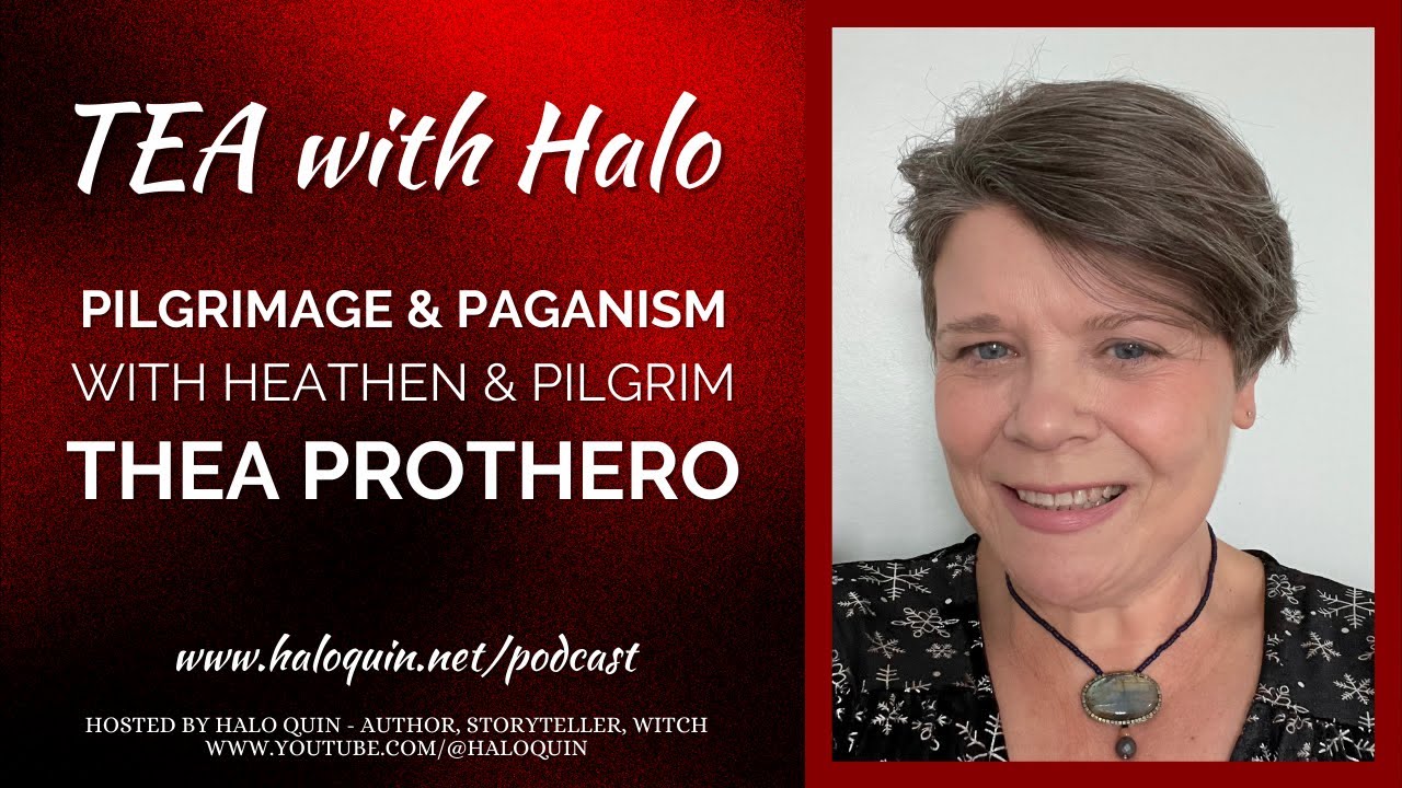 TEA with Halo… and Pagan Pilgrim Thea Prothero - YouTube