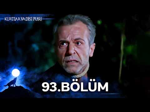 Kurtlar Vadisi Pusu | 93. Bölüm | Yüksek Görüntü Kalitesi