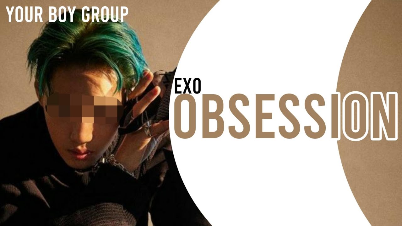 [your boy group] - exo - obsession // (6 members) - YouTube