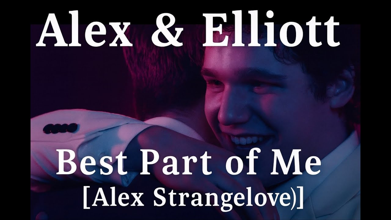 Alex & Elliott - Best Part of Me (Alex Strangelove) - YouTube