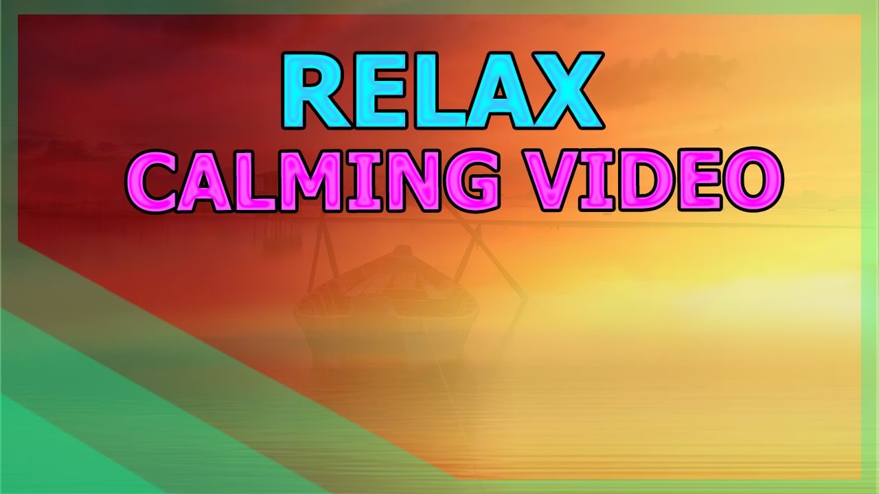 Relax - Calming Video - YouTube