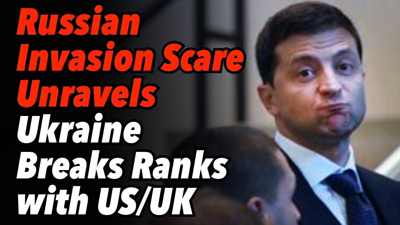 'Russian Invasion Scare' Unravels, Ukraine Breaks Ranks with US/UK ...