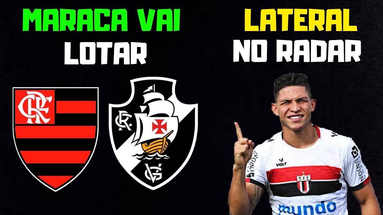 VAI LOTAR O MARACANÃ: VASCO X FLAMENGO | LATERAL DO MIRASSOL PODE ...