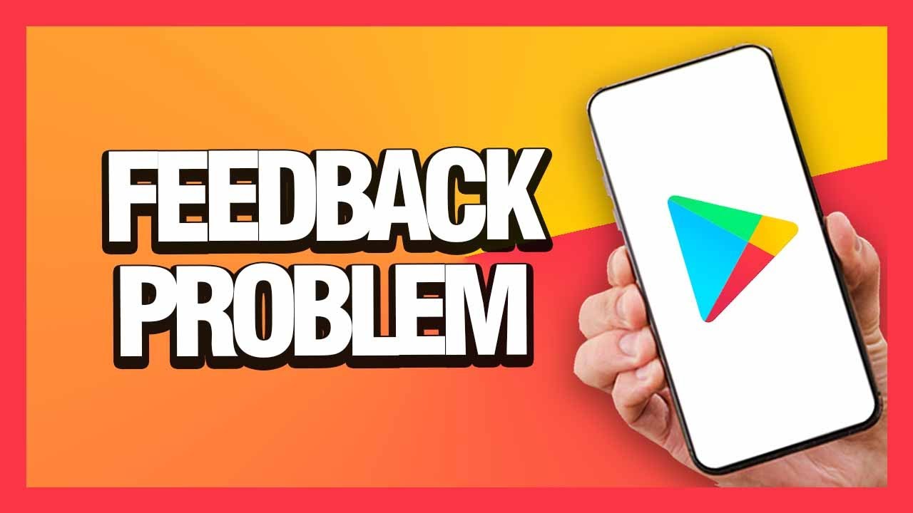 How To Fix Play Store Feedback Problem | Easy Guide - YouTube