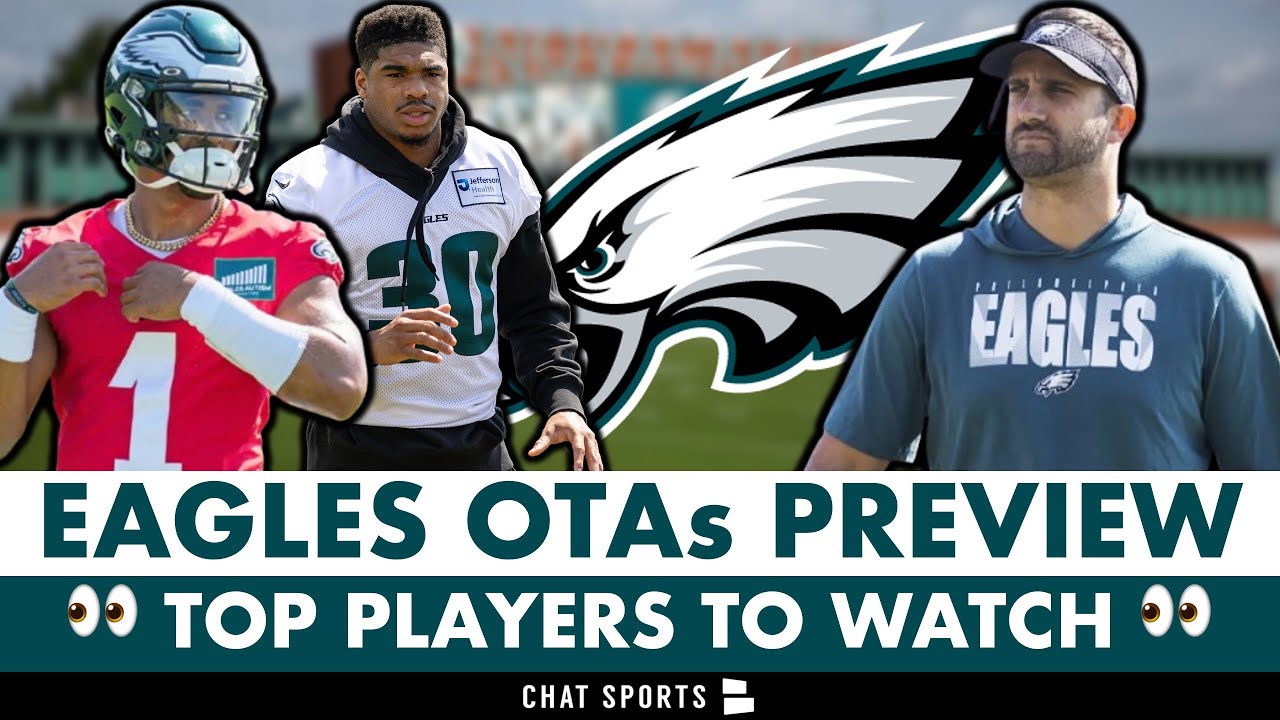Philadelphia Eagles OTAs Preview: Top 10 Players To Watch, Position ...