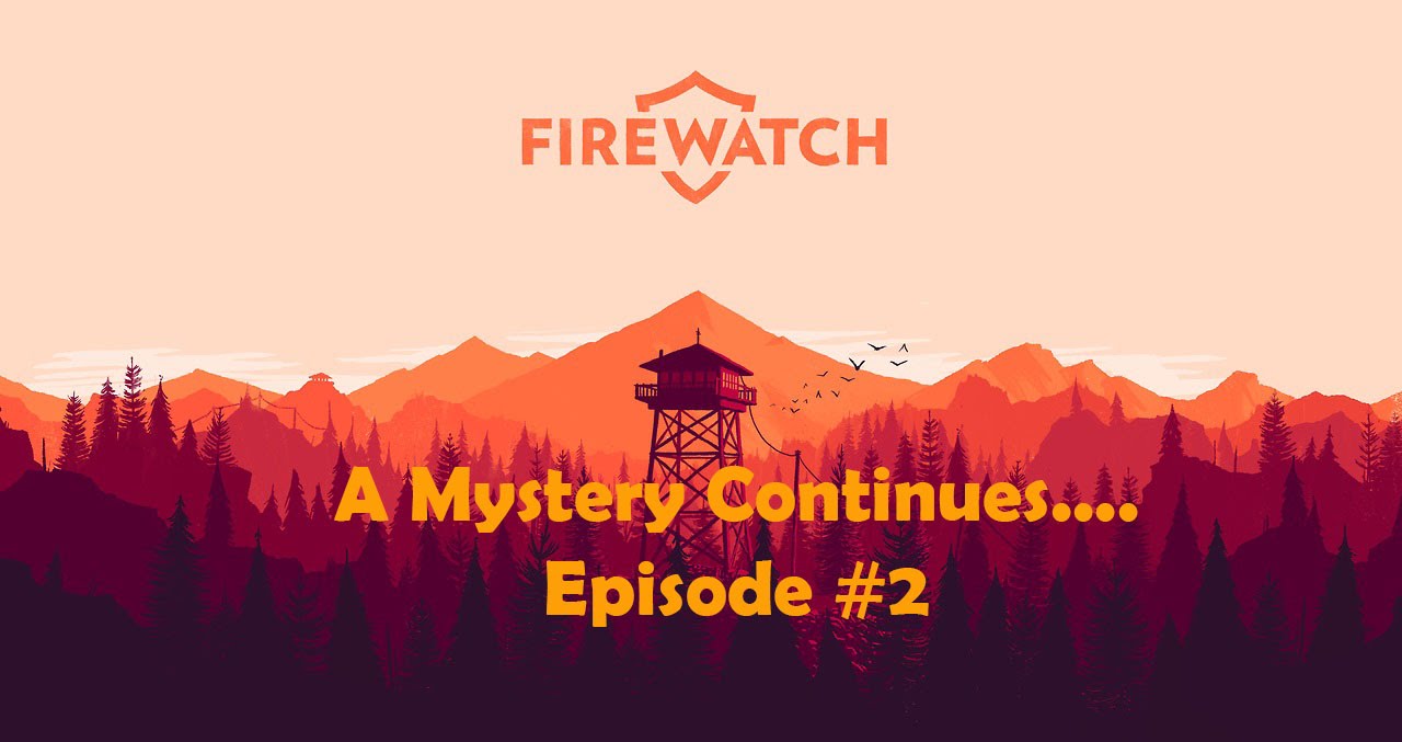 FireWatch Episode #2:The mystery continues! - YouTube