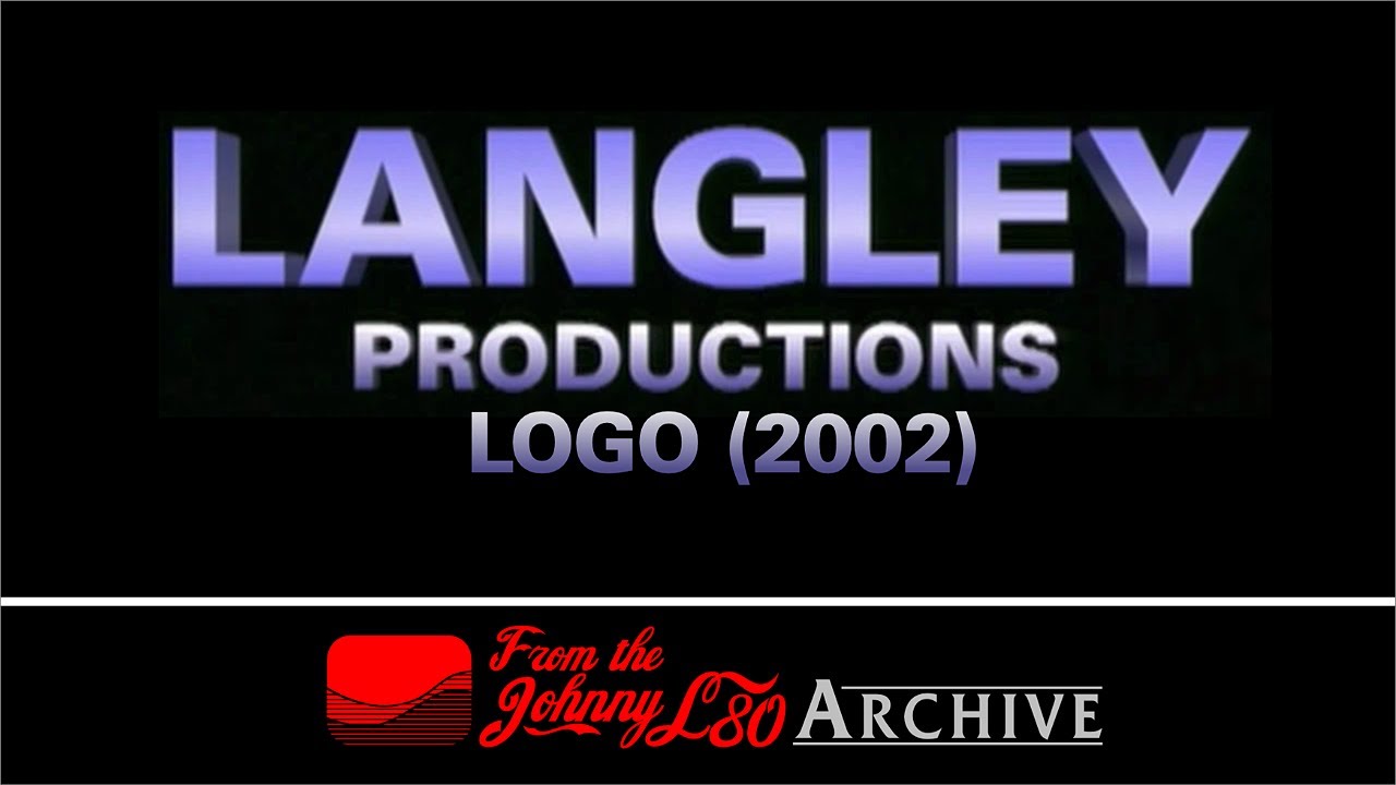 Langley Productions Logo (2002) - The JohnnyL80 Archive - YouTube