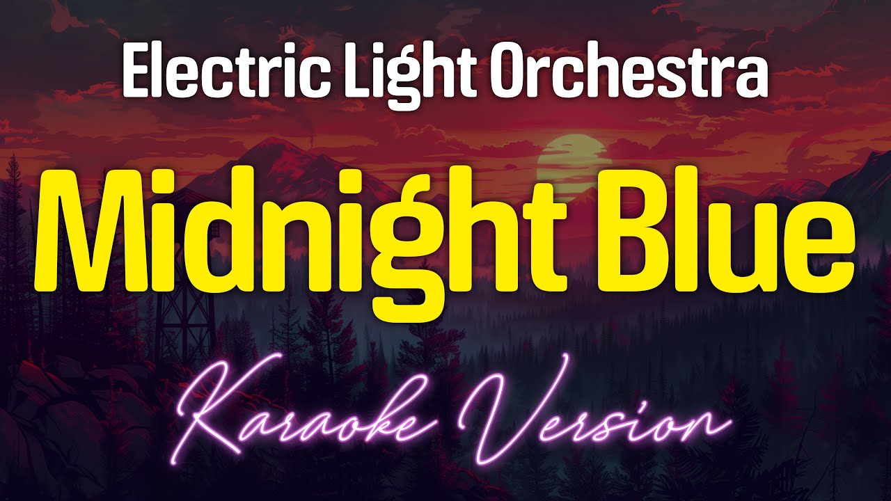 MIDNIGHT BLUE - Electric Light Orchestra (KARAOKE Version) - YouTube
