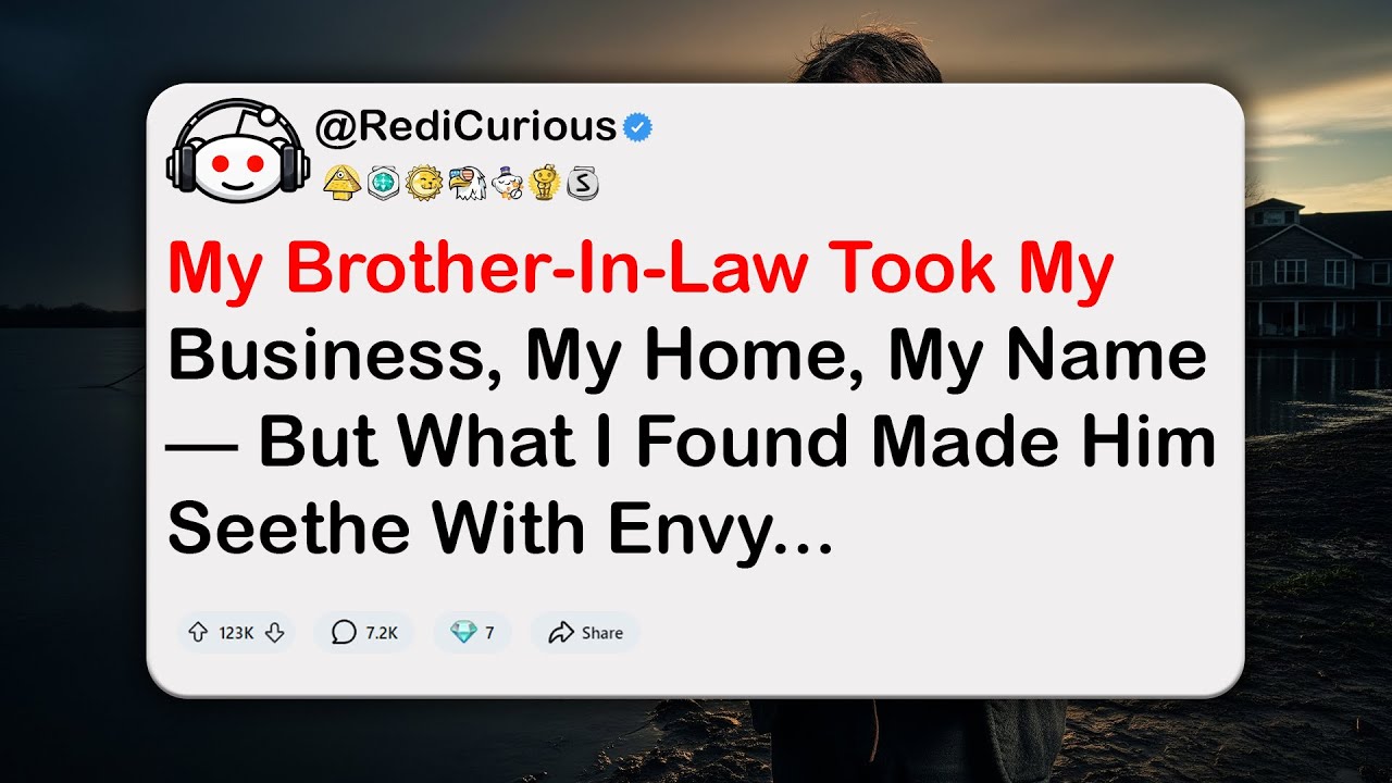 My Brother-In-Law Took My Business, My Home, My Name — But What I Found ...