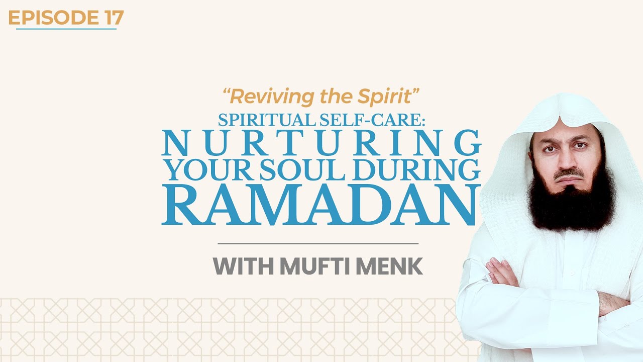 Spiritual Self-Care: Nurturing Your Soul during Ramadan | Reviving the ...