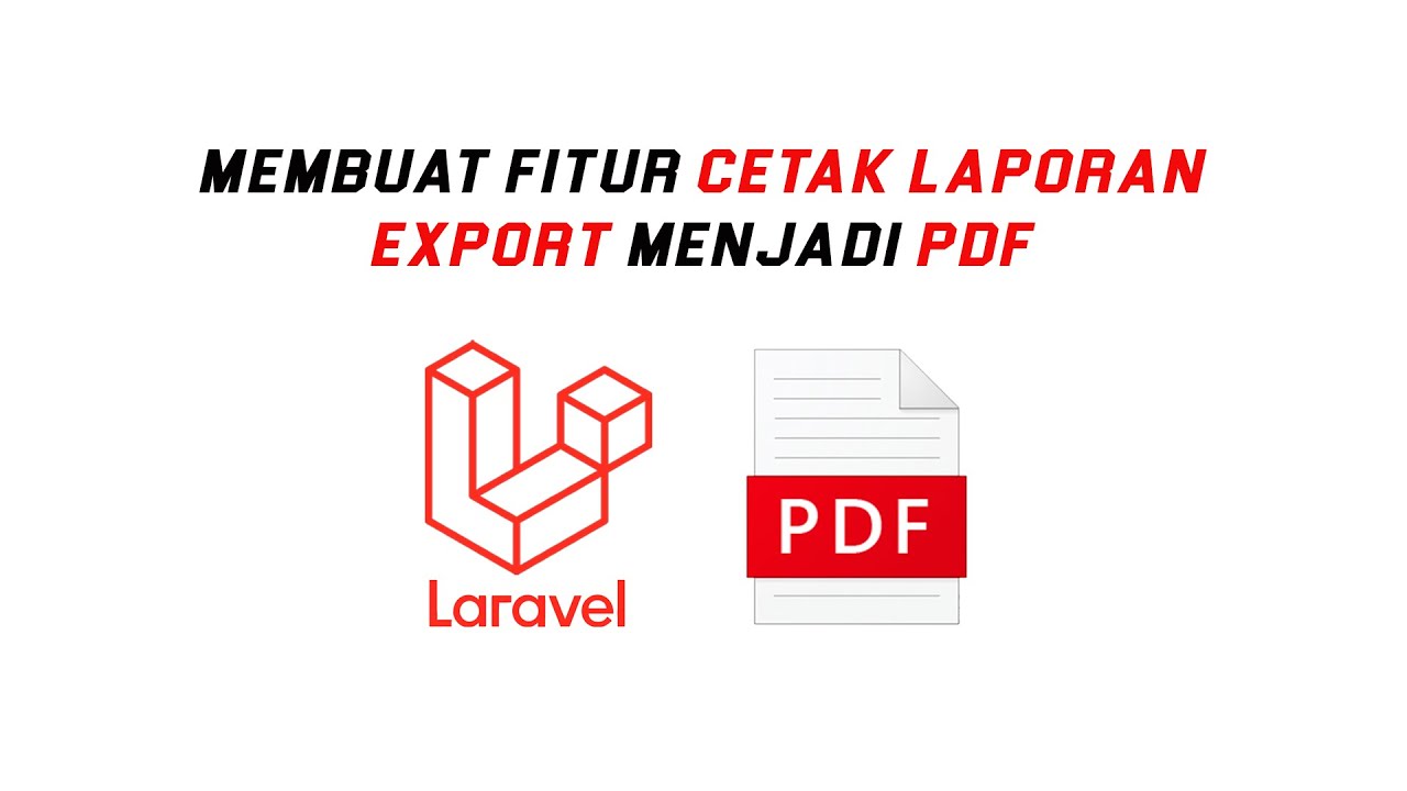 🔴 Cara Membuat Fitur Export Pdf Dengan Laravel Blade Youtube