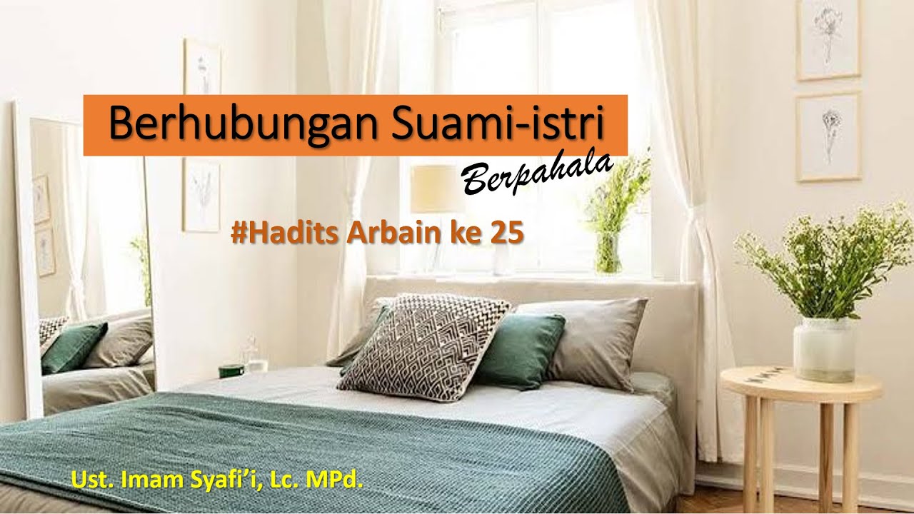 Berhubungan Suami-istri Berpahala #haditsarbainnawawi ke 25 I Ust. Imam ...