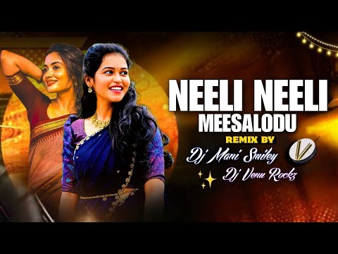 Neeli Neeli meesalodu song Remix By Deej venu Rockzz Deejay Mani Smiley ...
